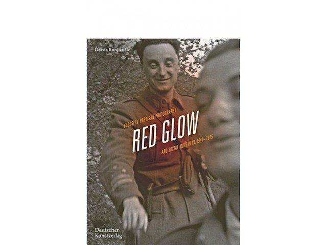 Red Glow: Yugoslav Partisan Photography and Social Move