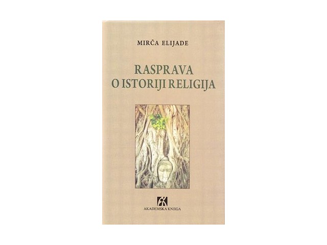 Rasprava o istoriji religija - Mirče Elijade