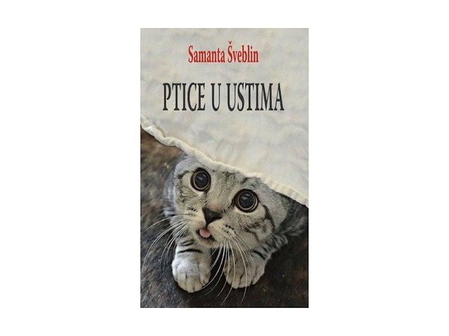 Ptice u ustima - Samanta Šveblin