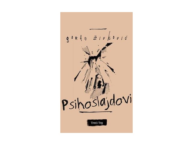 Psihoslajdovi - Goran Živković