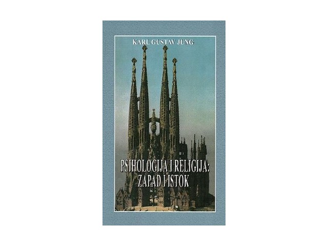 Psihologija i religija : Zapad i Istok - Karl Gustav Ju