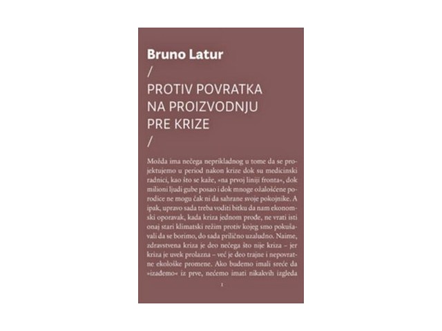 Protiv povratka na proizvodnju pre krize - Bruno Latur