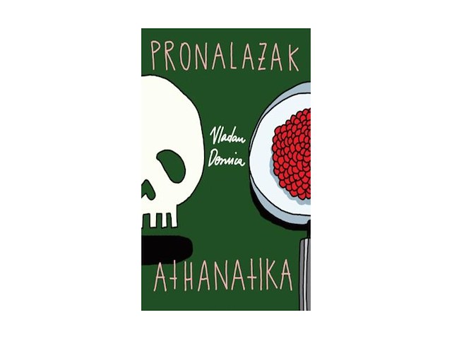 Pronalazak Athanatika - Vladan Desnica