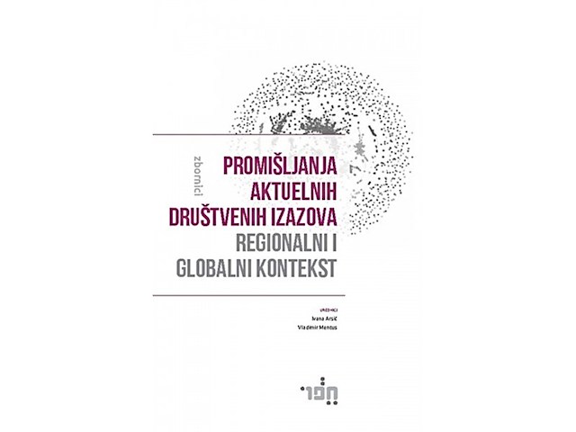 Promišljanja aktuelnih društvenih izazova : regionalni