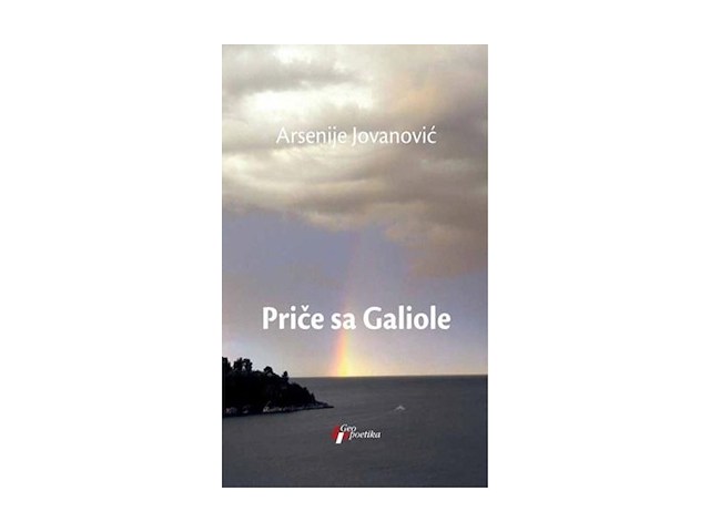 Priče sa Galiole - Arsenije Jovanović