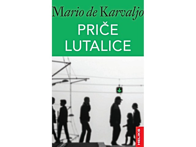 Priče lutalice - Mario de Karvaljo