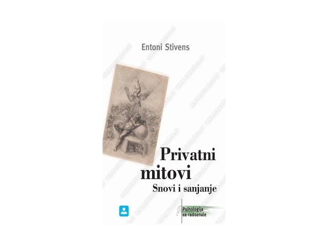 Privatni mitovi – snovi i sanjanje - Entoni Stivens