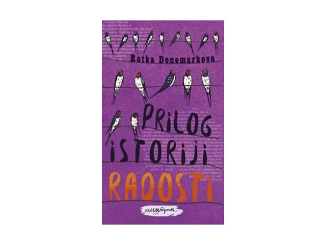 Prilog istoriji radosti - Ratka Denemarkova