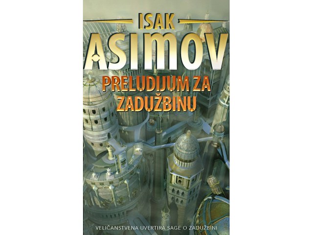 Preludijum za Zadužbinu - Isak Asimov