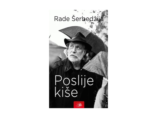 Poslije kiše - Rade Šerbedžija