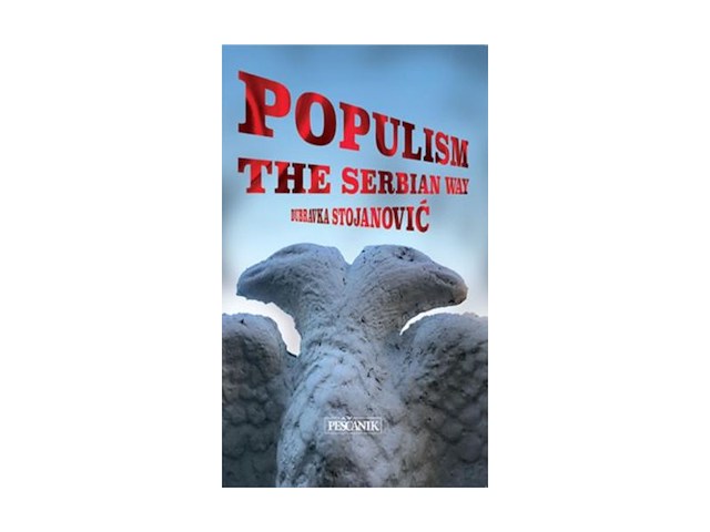 Populism the Serbian Way - Dubravka Stojanović