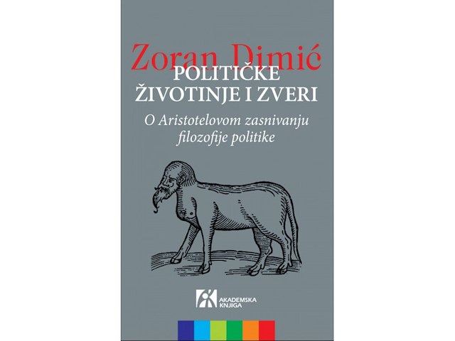 Političke životinje i zveri - Zoran Dimić