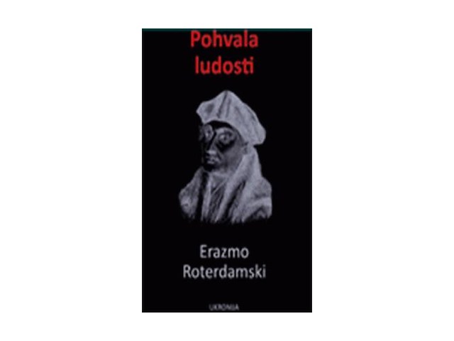 Pohvala ludosti - Erazmo Roterdamski