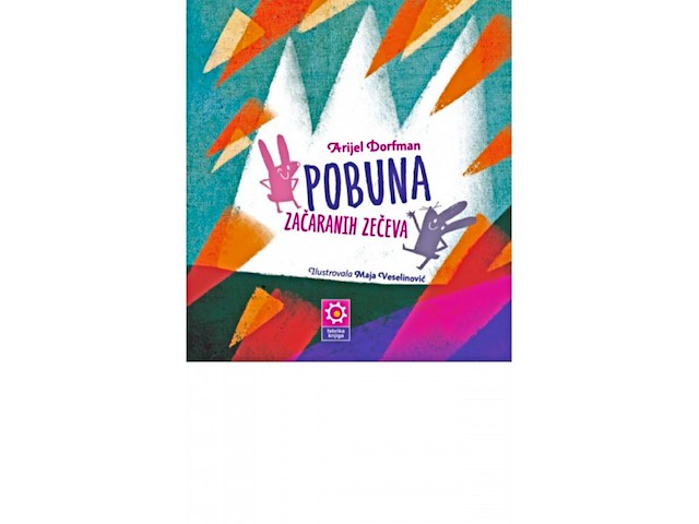 Pobuna začaranih zečeva - Arijel Dorfman