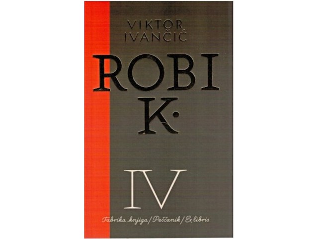 Robi K. IV. 2009-2013. - Viktor Ivančić