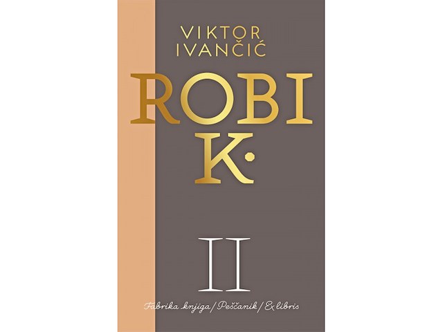 Robi K. II. 2000-2005. - Viktor Ivančić