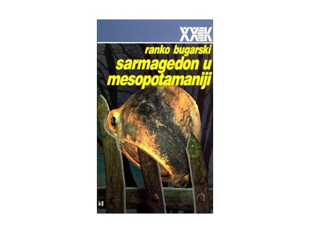 Sarmagedon u Mesopotamaniji - Ranko Bugarski