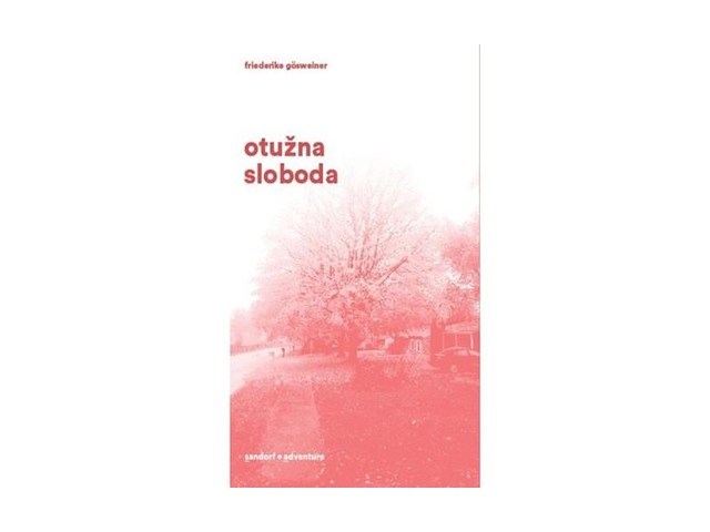 Otužna sloboda - Friederike Gösweiner