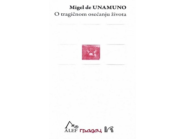 O tragičnom osećanju života - Migel de Unamuno