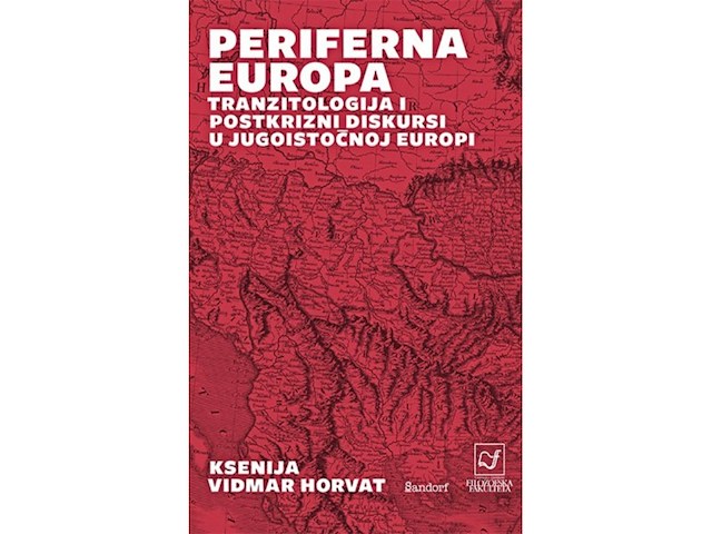 Periferna Europa - Ksenija Vidmar Horvat