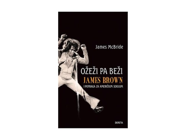 Ožeži pa beži: James Brown i potraga za američkim soulo