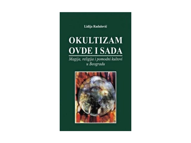 Okultizam ovde i sada - Lidija Radulović