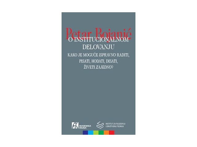 O institucionalnom delovanju - Petar Bojanić