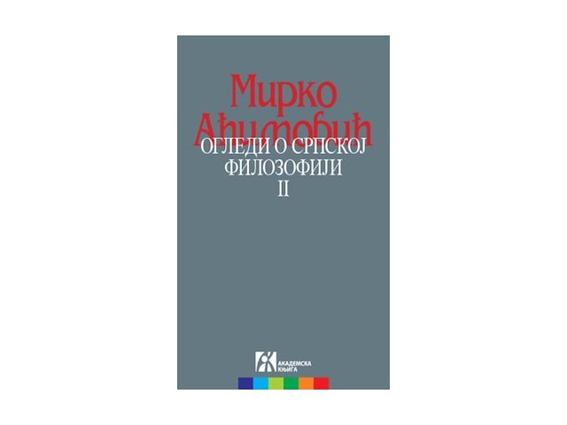 Ogledi o srpskoj filozofiji 2 - Mirko Aćimović