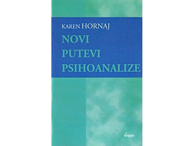 Novi putevi psihoanalize - Karen Hornaj