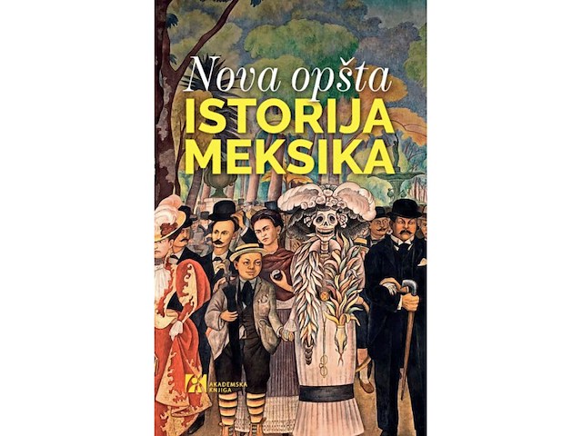 Nova opšta istorija Meksika - Alfredo Avila