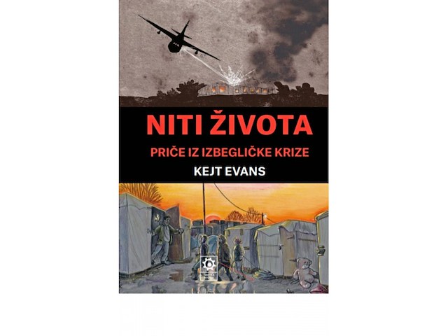 Niti života. Priče iz izbegličke krize - Kejt Evans