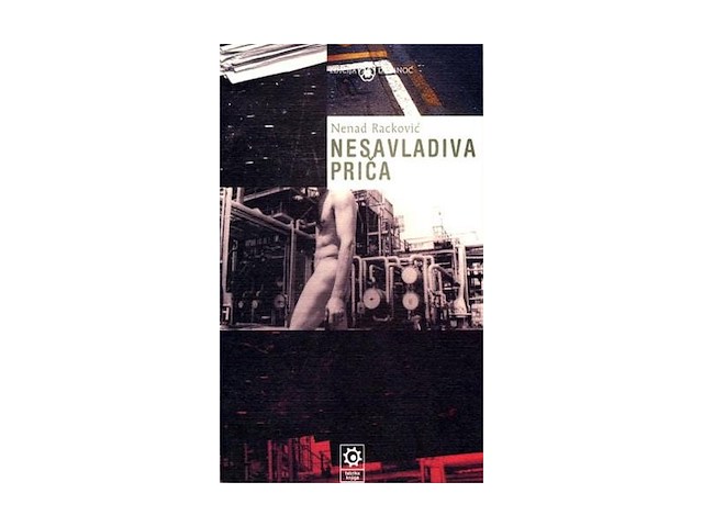 Nesavladiva priča - Nenad Racković