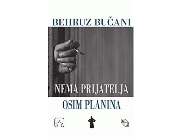 Nema prijatelja osim planina - Behruz Bučani