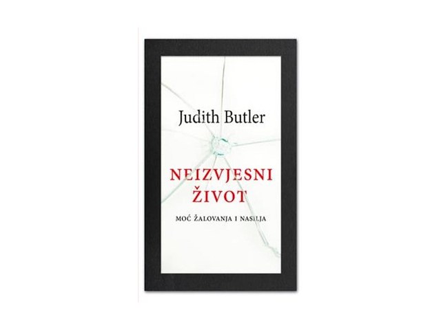 Neizvjesni život - Judith Butler