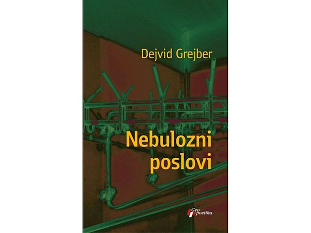 Nebulozni poslovi - Dejvid Grejber