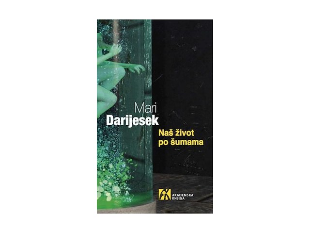 Naš život po šumama - Mari Darijesek