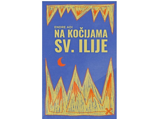 Na kočijama Svetog Ilije - Endre Adi