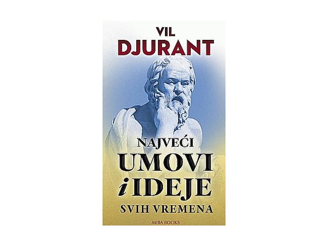 Najveći umovi i ideje svih vremena - Vil Djurant