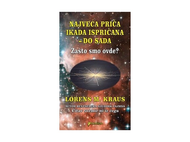 Najveća priča ikada ispričana – do sada : zašto smo ovd