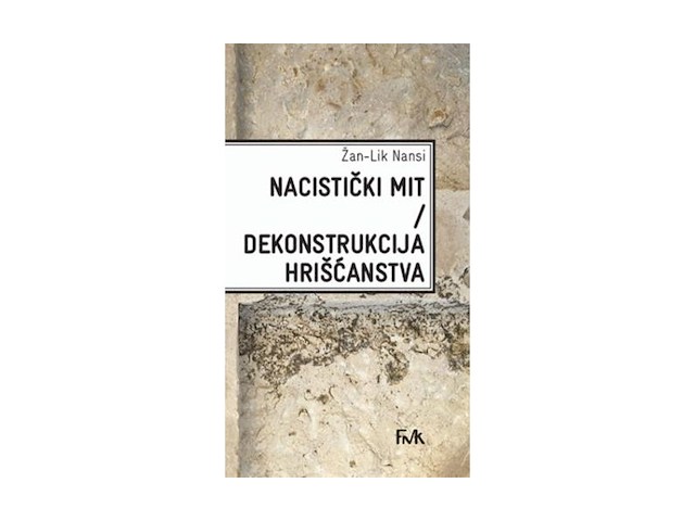 Nacistički mit / Dekonstrukcija hrišćanstva - Žan-Lik N