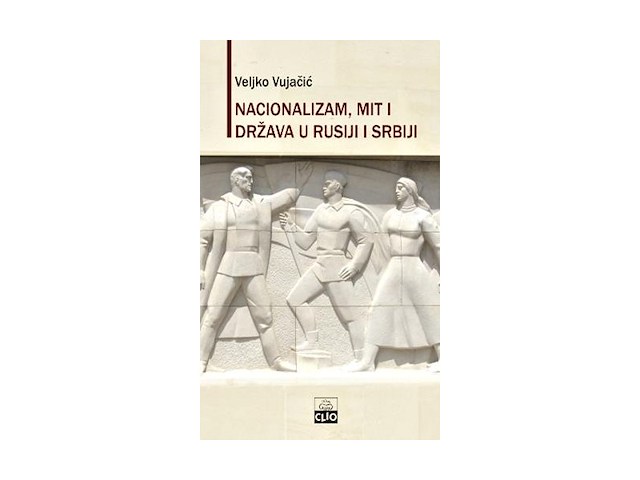 Nacionalizam, mit i država u Rusiji i Srbiji - Veljko V