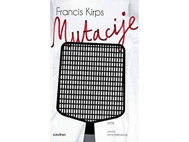 Mutacije : 7 priča &; 1 pesma - Francis Kirps