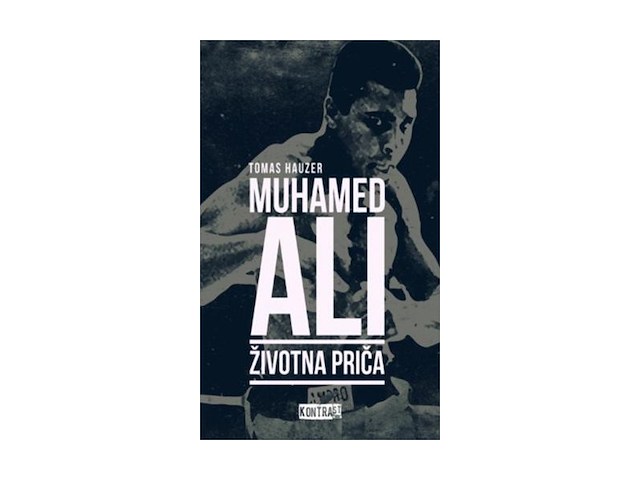 Muhamed Ali : životna priča - Tomas Hauser