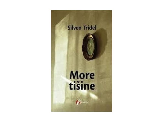 More tišine - Silven Tridel