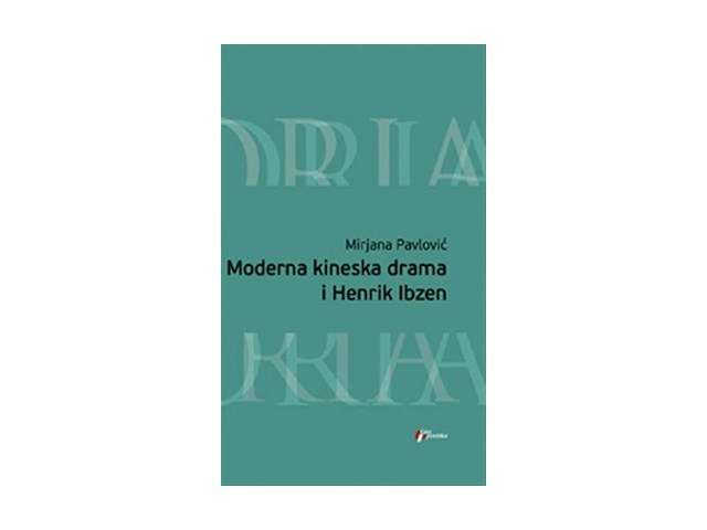 Moderna kineska drama i Henrik Ibzen - Mirjana Pavlović