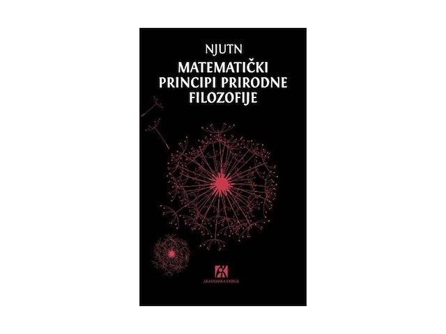 Matematički principi prirodne filozofije - Isak Njutn