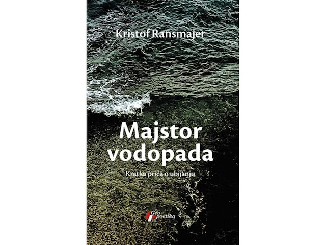 Majstor vodopada - Kristof Ransmajer