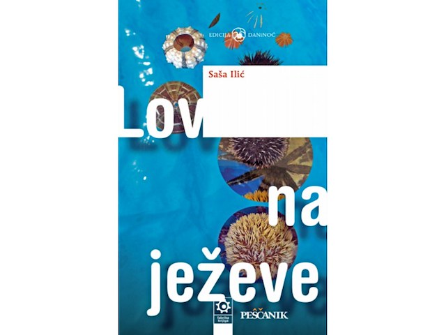 Lov na ježeve - Saša Ilić