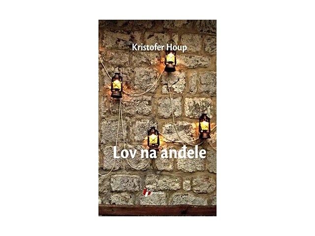 Lov na anđele - Kristofer Houp