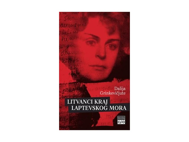 Litvanci kraj Laptevskog mora - Dalija Grinkevičjute